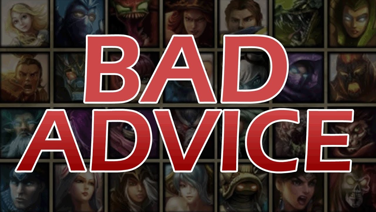 League of Legends : Bad Advice - YouTube