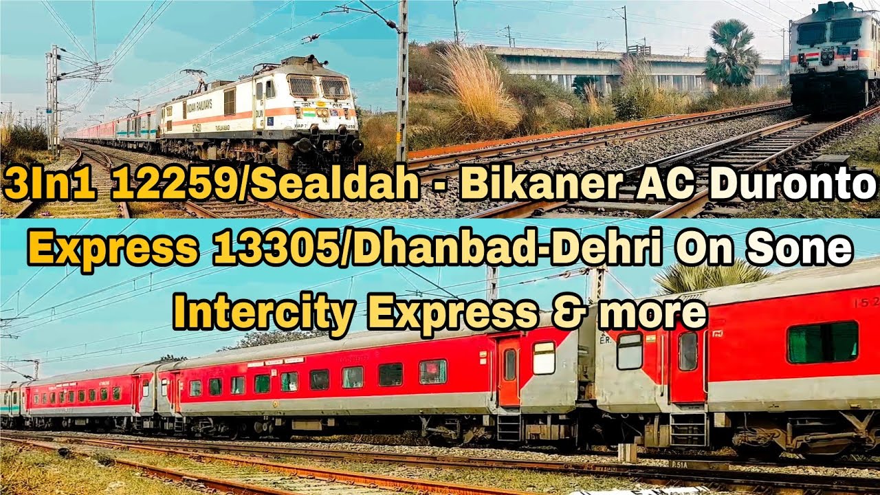 3In1 12259/Sealdah - Bikaner AC Duronto Express 13305/Dhanbad-Dehri On ...