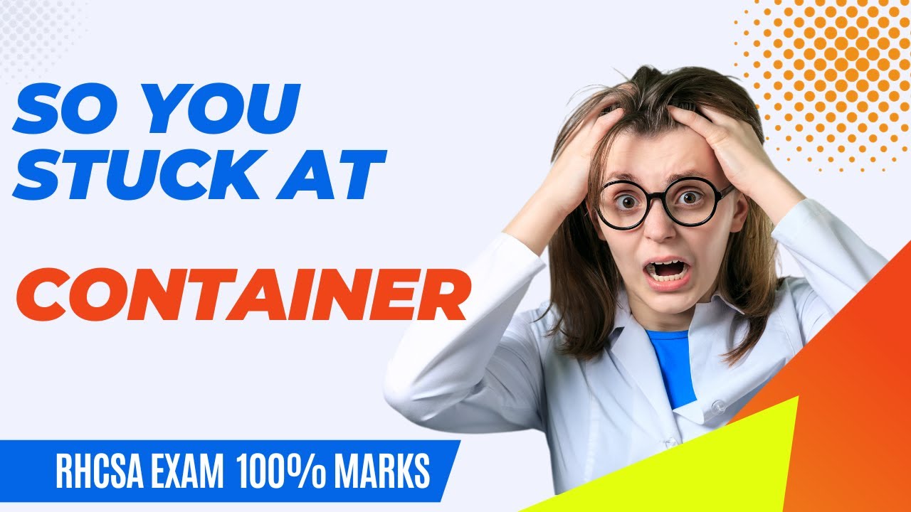 container question RHCSA exam Detail solution || Score 100% on ...