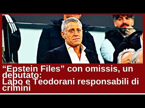 “Epstein Files” con omissis, un deputato: Lapo e Teodorani responsabili di crimini