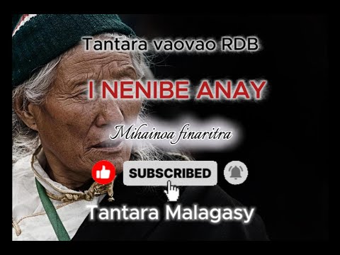 Tantar Malagasy - I NENIBE ANAY - Tantara Malagasy - Tantara lava - Tantara indray miseho