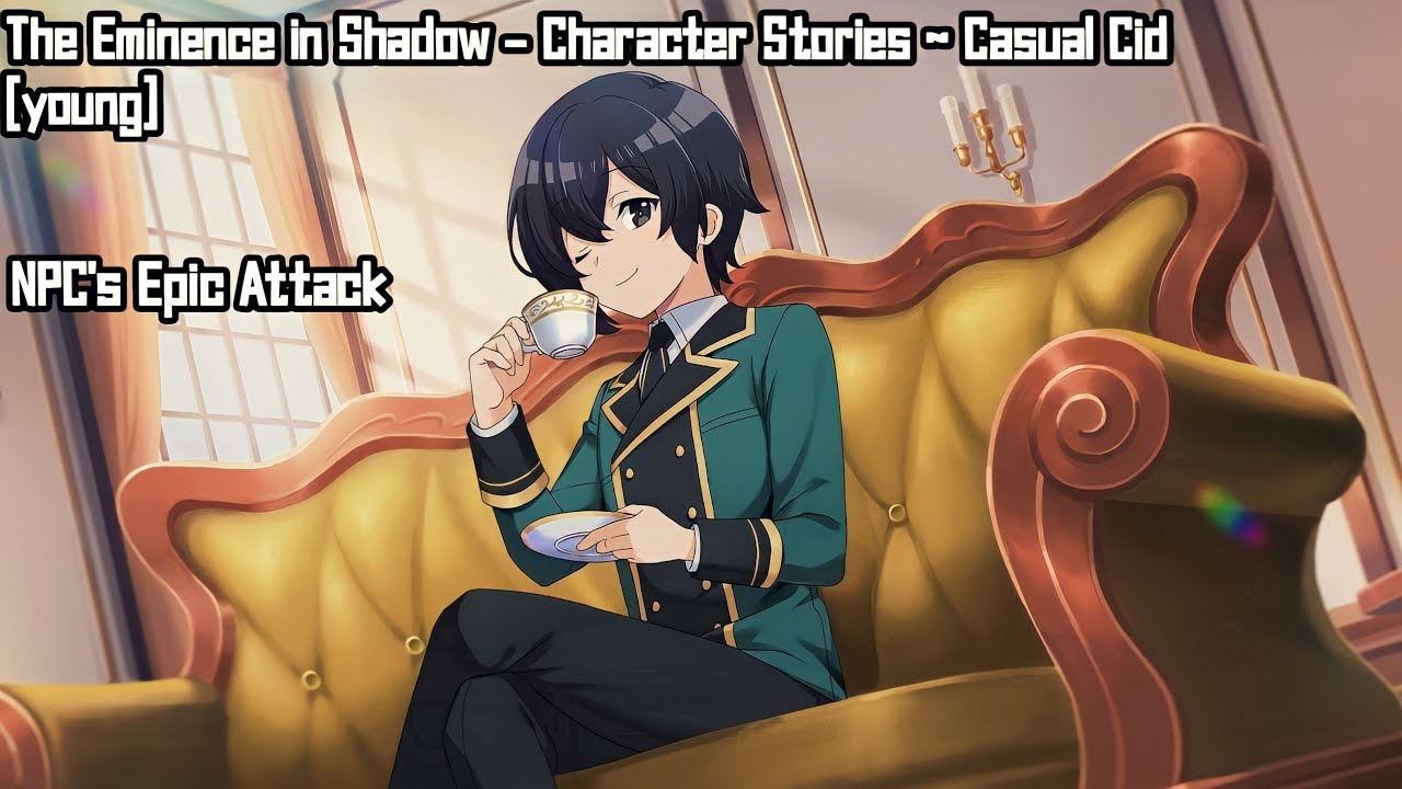 The Eminence in Shadow - Character Stories ~ Casual Cid (young) ~ NPC's ...