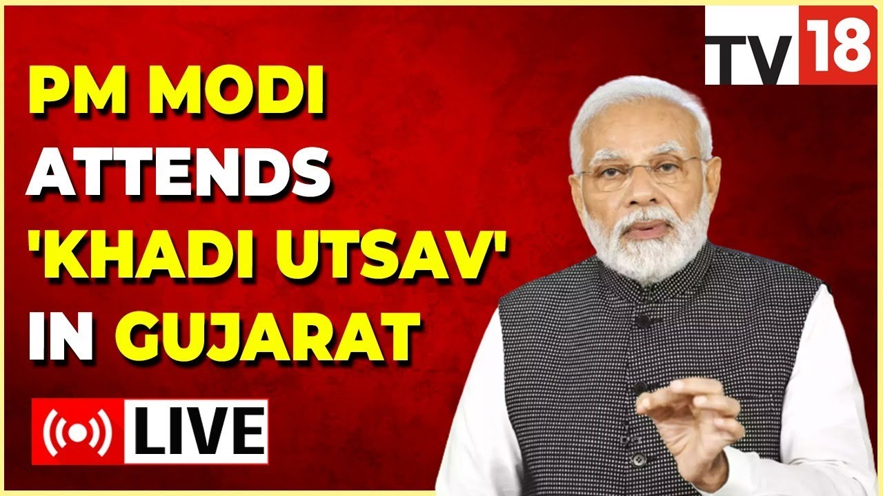 LIVE: PM Modi Addresses Khadi Utsav | Sabarmati Riverfront, Ahmedabad | Khadi Utsav | CNBC-TV18 ...