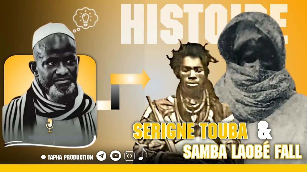 Histoire de SERIGNE Touba & SAMBA LAOBÉ FALL Par sëriñ Basiiru Mbackke ...