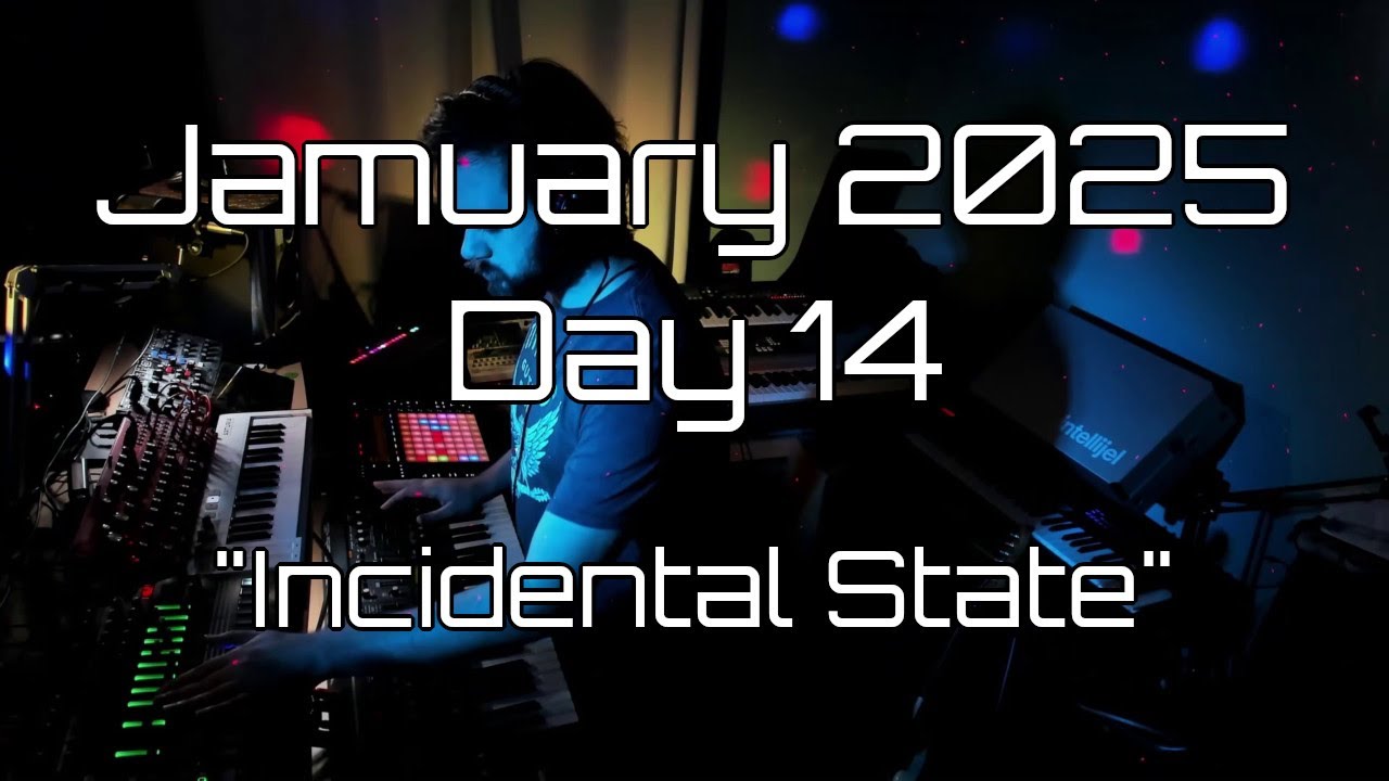 #Jamuary2025 - Day 14 : "Incidental State" (Synthesizer performance ...