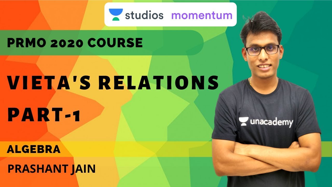 Vieta's Relations Part-1 | Algebra | PRMO 2020 Course | Prashant Jain ...