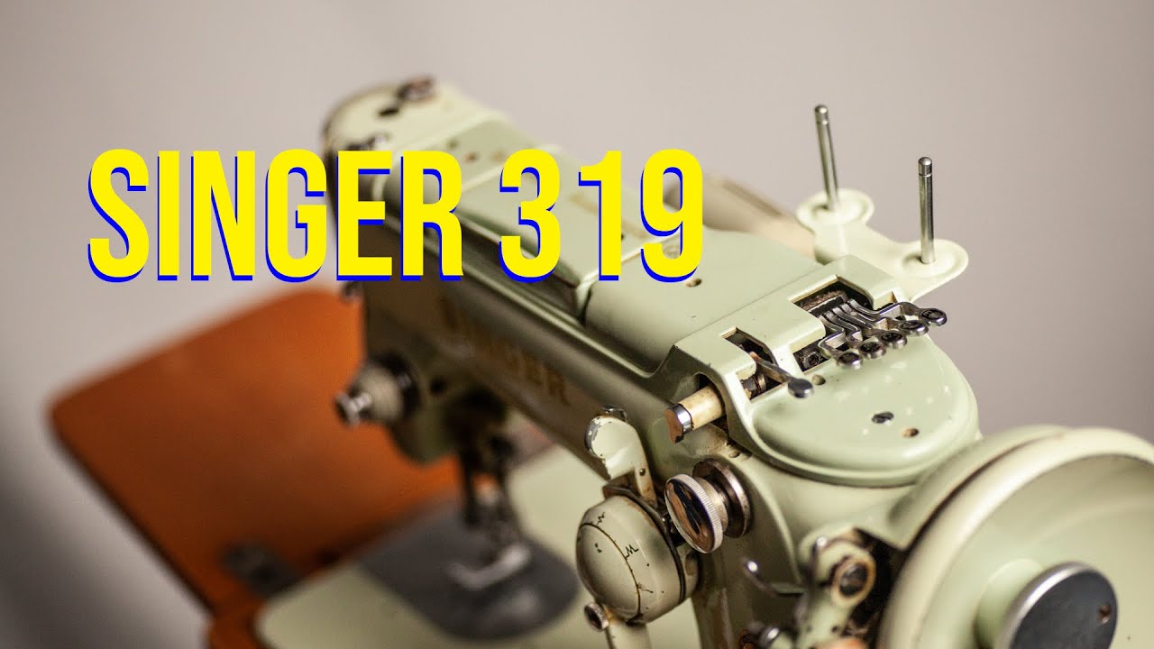 Singer 319 basics. Introduction and more. Everything you need to know ...