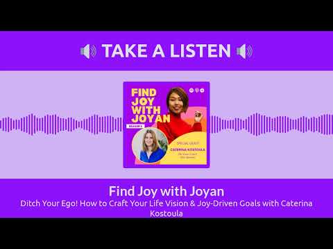 Ditch Your Ego! How to Craft Your Life Vision & Joy-Driven Goals with Caterina Kostoula | Find ...