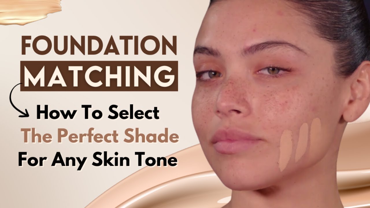 Foundation Matching How To Select the Perfect Shade for Any Skin Tone ...