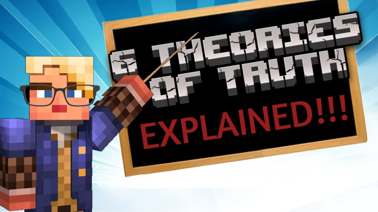 6 Theories of Truth explained in MINECRAFT - YouTube