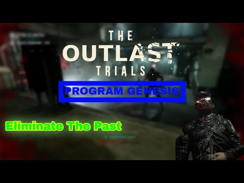 The Outlast Trials Eliminate The Past (Program Genesis) Gameplay - YouTube
