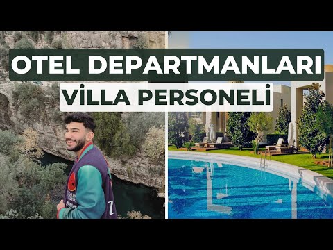 Otel Departmanlarını Tanıyoruz | Villa Personeli Ne İş Yapar? | Otelde Villada Çalışmak