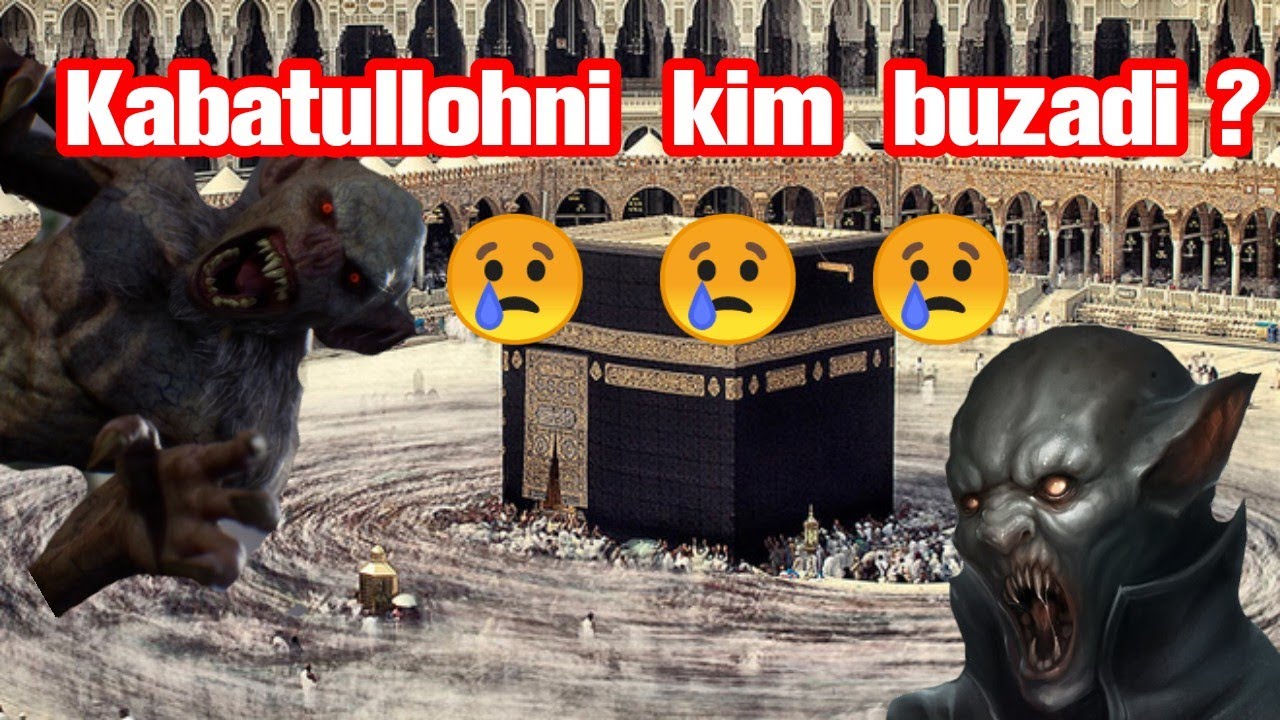 Kabatulloh buziladimi???Kabani kim buzadi??? - YouTube