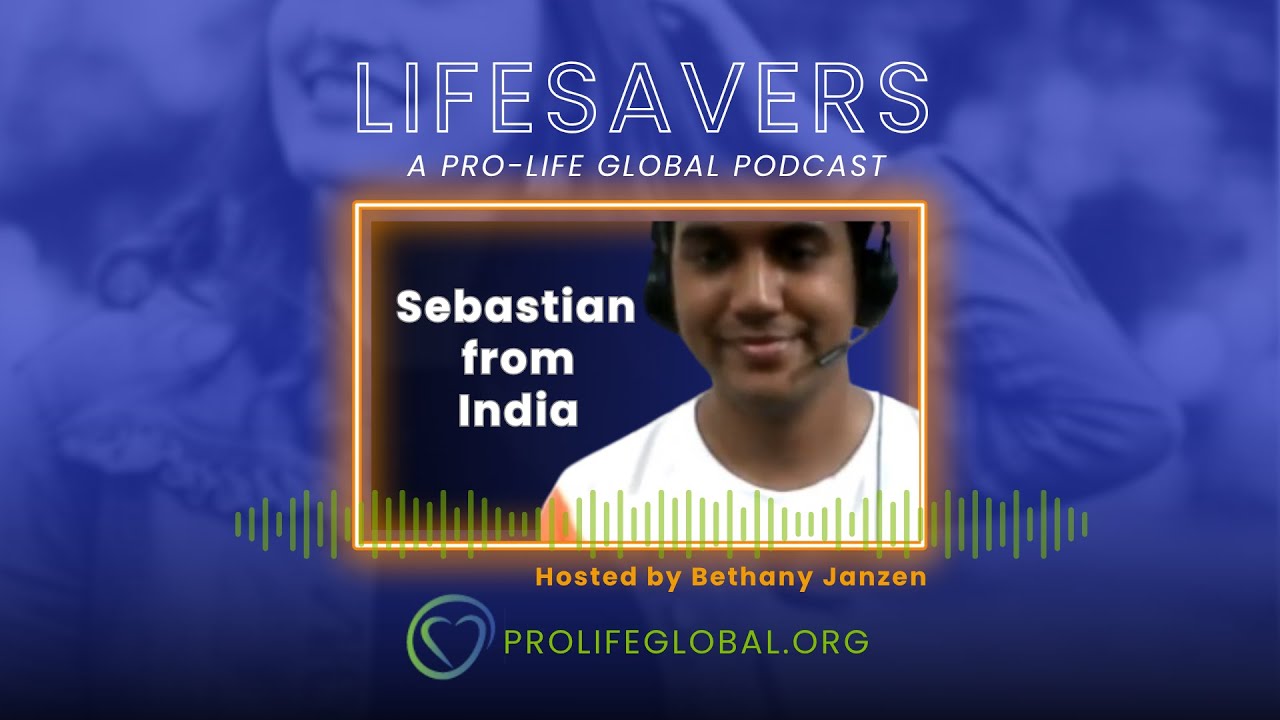 Episode 21: Sebastian from India | Uniting the Pro-Life Movement in ...
