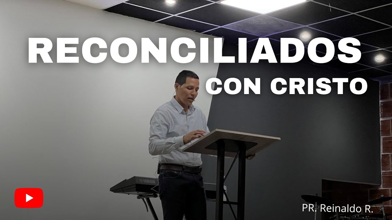 RECONCILIADOS CON CRISTO/PS. Reinaldo R./GENFE - YouTube
