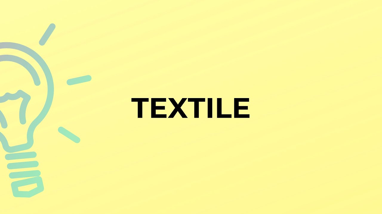 What is the meaning of the word TEXTILE? - YouTube