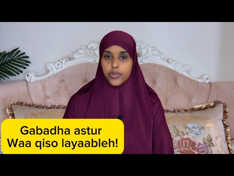 GABADHA ASTUR WAA QISO LAYAABLEH!!@sawdamqaalib 