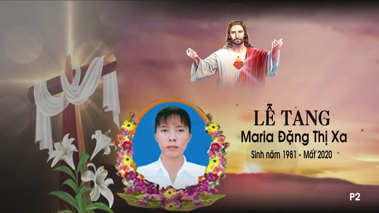 Lễ tang Maria Đặng Thị Xa 1981 - 2020 P2 - YouTube