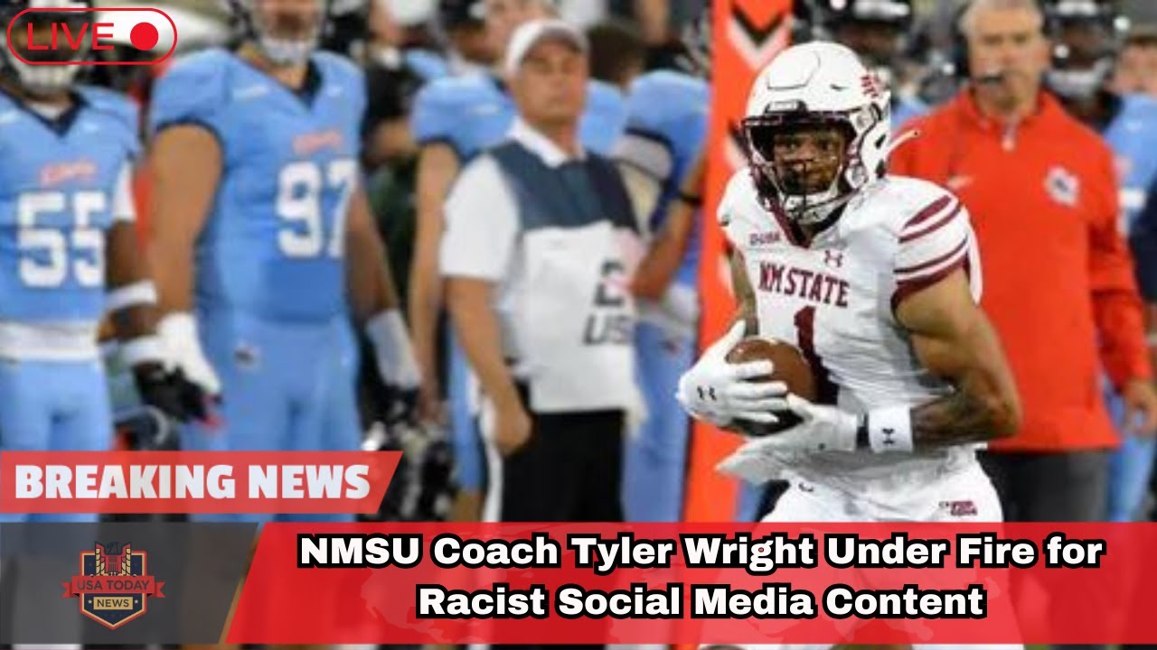 NMSU Coach Tyler Wright Under Fire for Racist Social Media Content। USA ...
