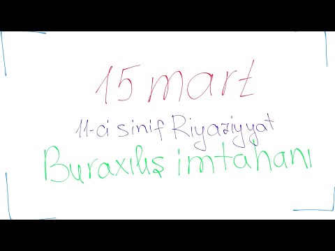 📍15 mart 2026 . 11-ci sinif buraxılış imtahanı Riyaziyyat suallarının izahı 
