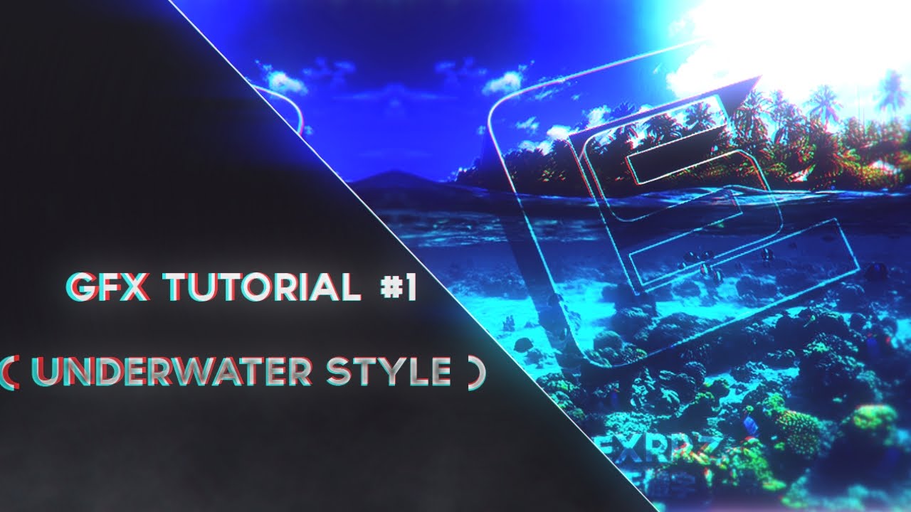 ‎GFX Tutorial #1 ( UnderWater Style ) ( شروحات الجفكس #١ ( ستايل تحت ...