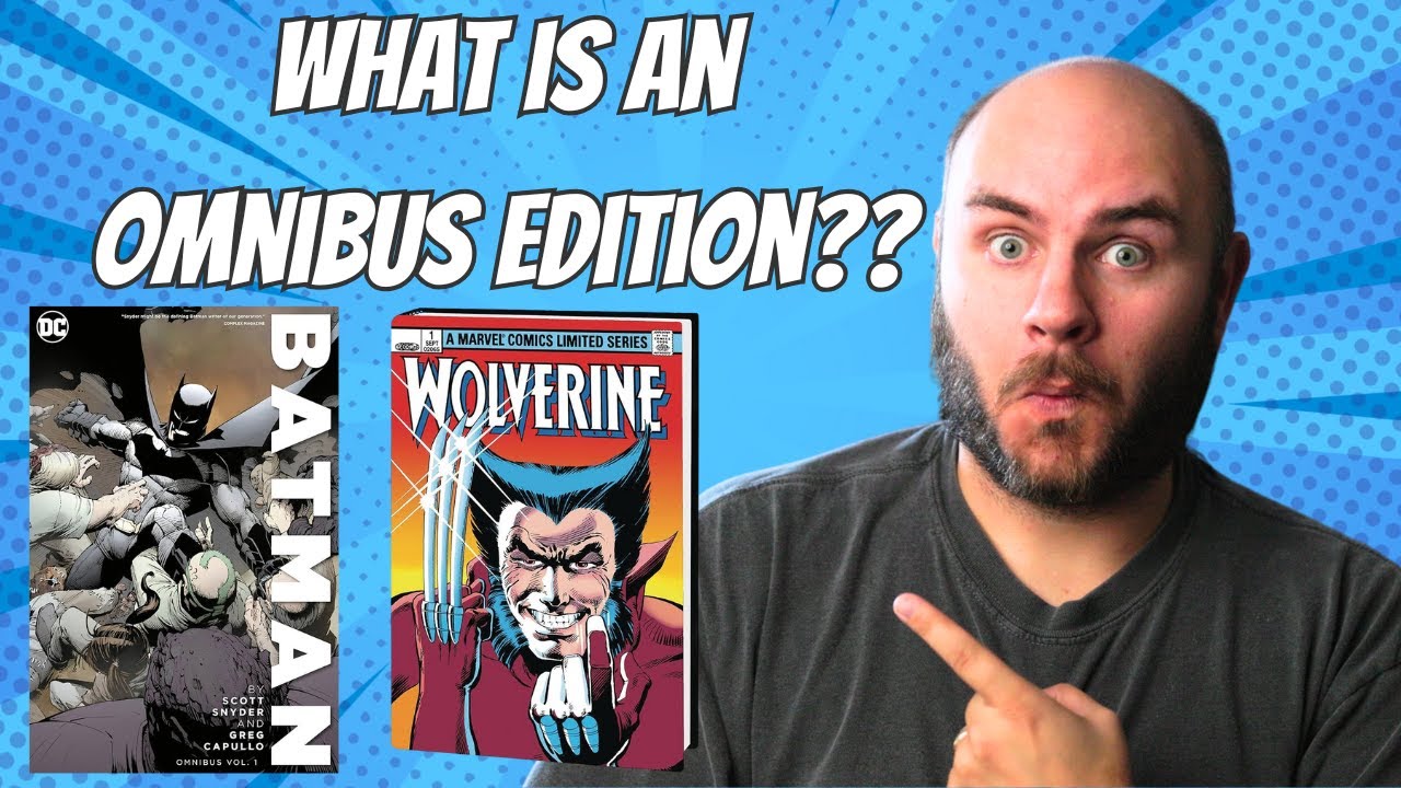 Omnibus Editions Explained – Best Way to Collect and Protect Comics ...