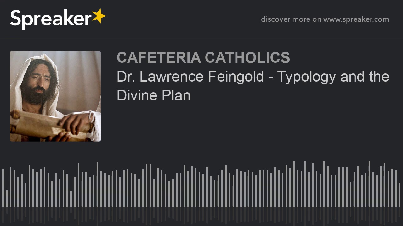 Dr. Lawrence Feingold - Typology and the Divine Plan - YouTube