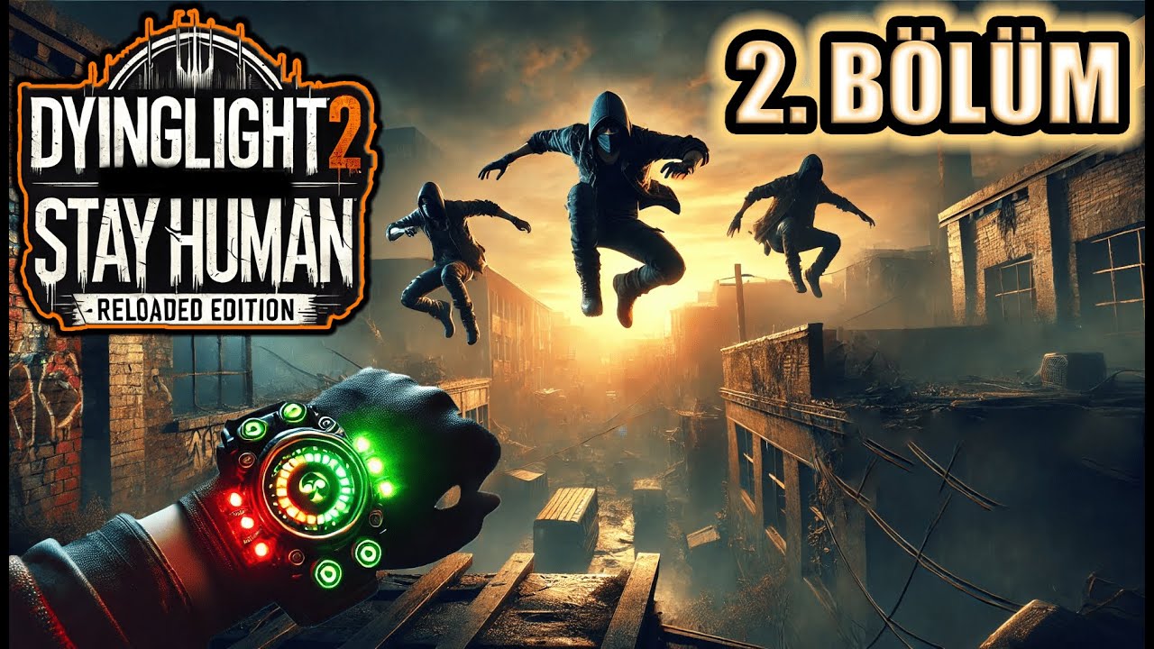BİYOGÖSTERGE ŞART! | DYİNG LİGHT 2: STAY HUMAN (2. BÖLÜM) - TÜRKÇE 2025 ...