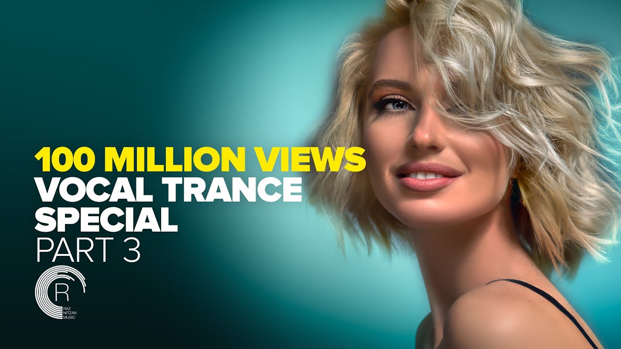 100 MILLION VIEWS VOCAL TRANCE SPECIAL Part 3 FULL ALBUM YouTube 100-million-views-vocal-trance-special-part-3-full-album-youtube