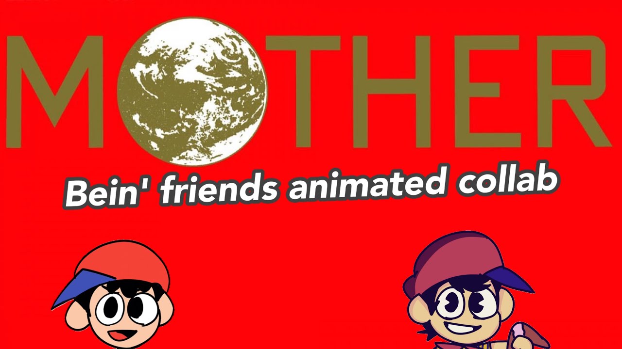 Mother/Earthbound Bein Friends Animated Collab/MAP-(COMPLETED) - YouTube