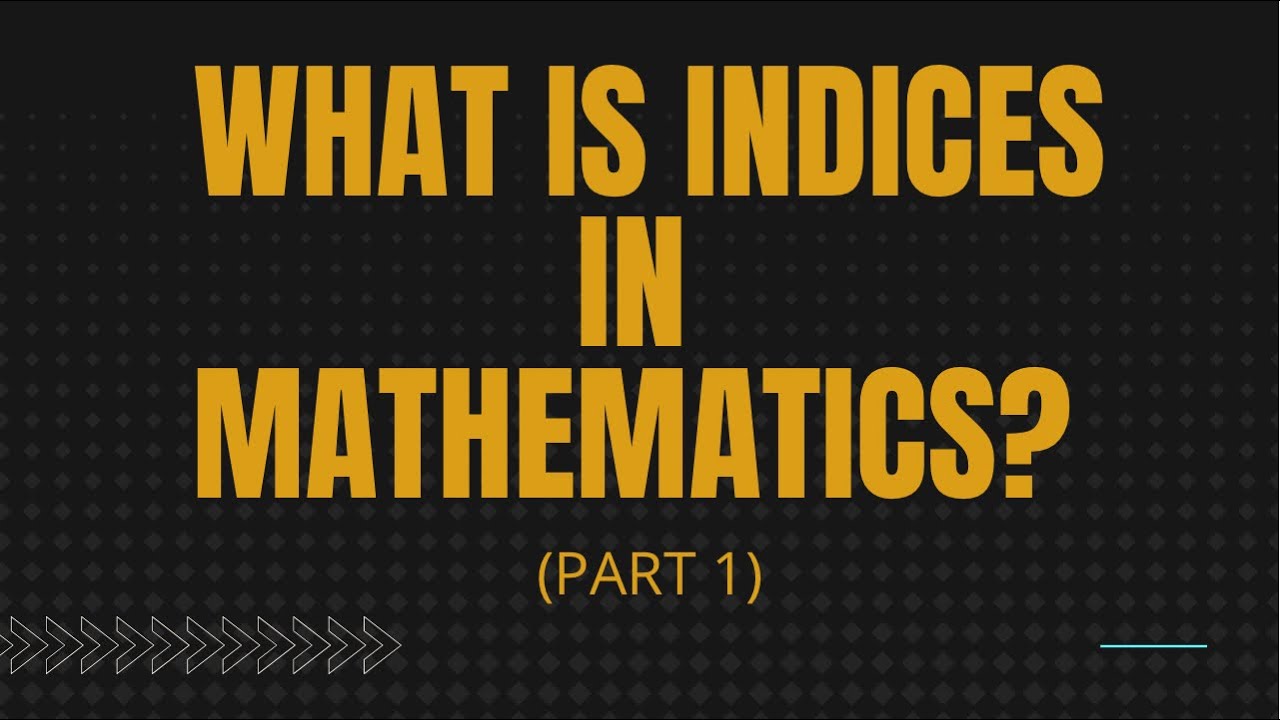 What is Indices/Power/Exponent in Mathematics? || INDICES (part 1 ...