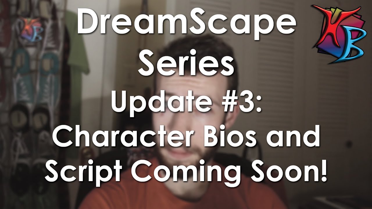 DreamScape Series: Update #3 - Character Bios and Script Coming Soon ...