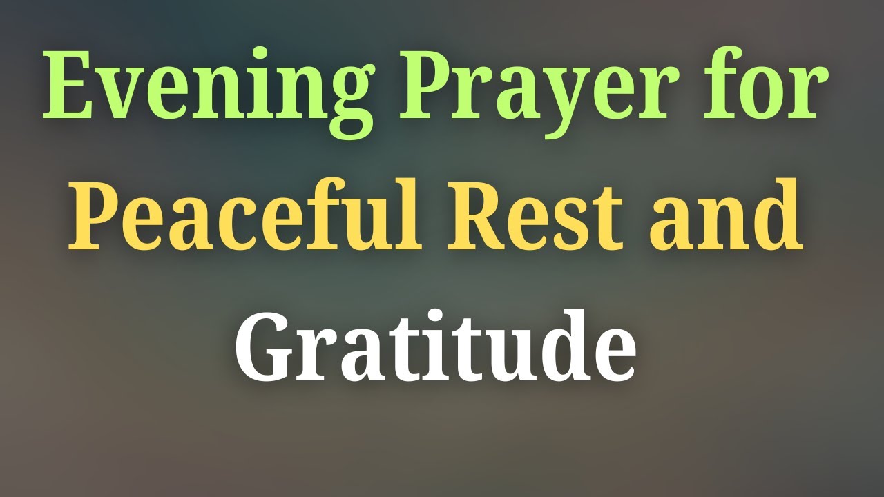 Evening Prayer for Peaceful Rest and Gratitude | "End Your Day with ...