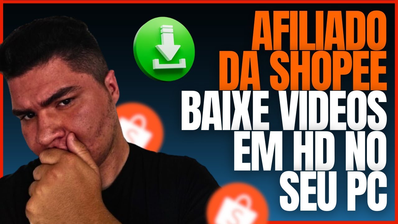 Como Baixar Vídeos da Shopee pelo PC: Guia para Afiliados - YouTube