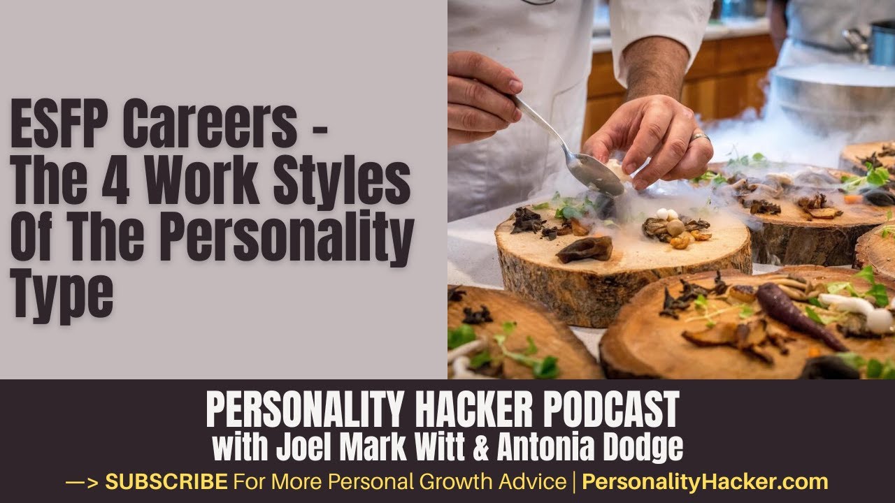 ESFP Careers - 4 Work Styles Of The Personality Type | Audio Ep 475 ...