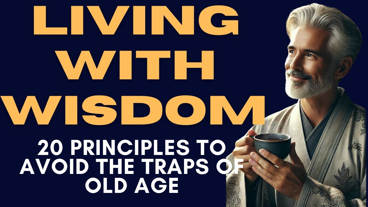 Living with Wisdom: 20 Principles to Avoid the Traps of Old Age - YouTube