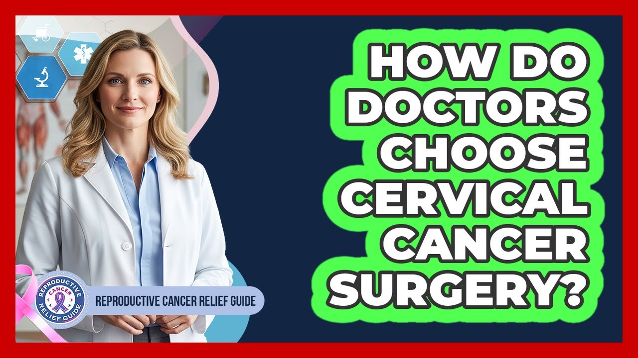 How Do Doctors Choose Cervical Cancer Surgery? - YouTube
