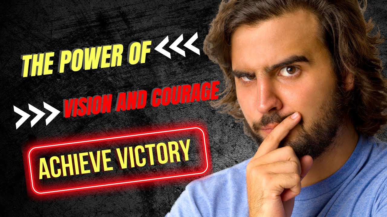 The Power Of Vision And Courage. Achieve Victory - YouTube