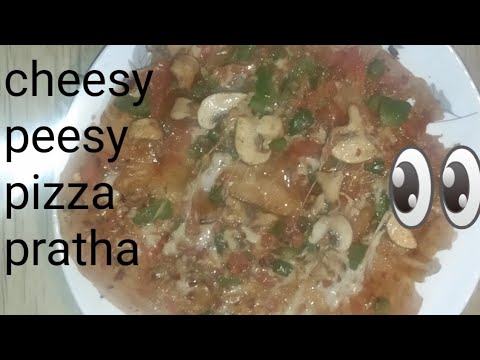 पिज्जा पराठा।स्वाद ऐसा की पिज्जा को भी भूल जाओगे।cheesy peesy pratha ...