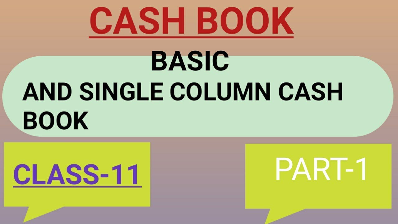 CASH BOOK | PART-1 | BASIC AND SINGLE ENTRY CASH BOOK | EASIEST ...