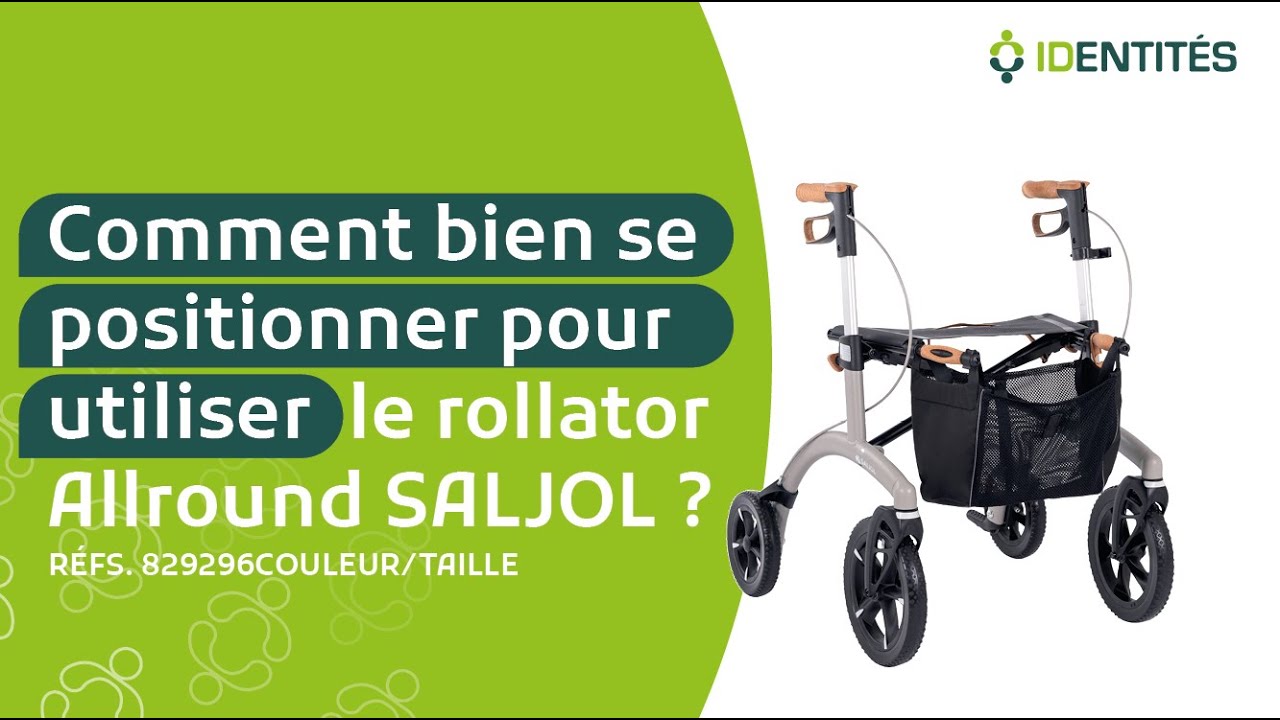 Comment bien se positionner pour utiliser le rollator Allround SALJOL ...