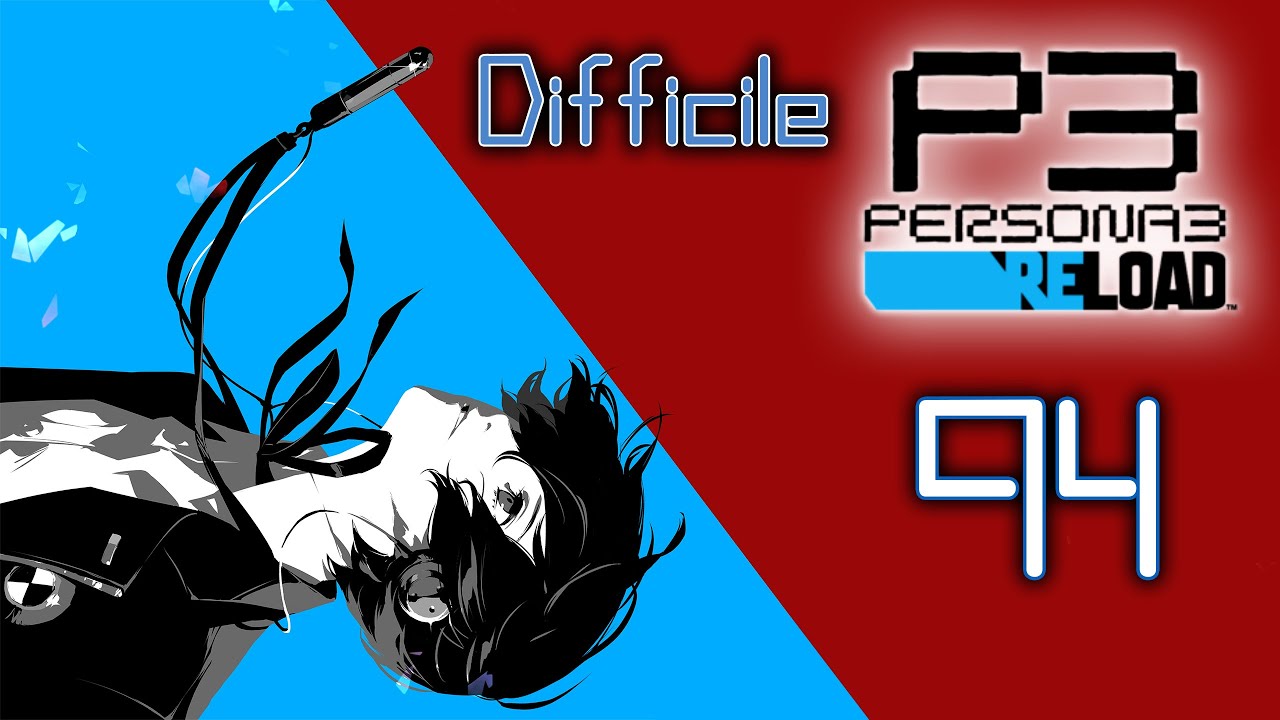 94 Kohryu┊Persona 3 Reload┊Difficile | Let's Play ITA PC - YouTube