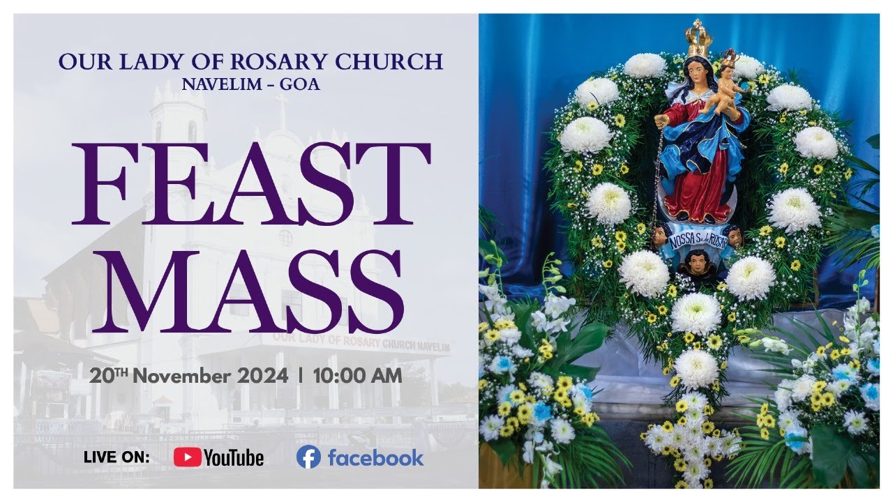 Feast Mass of Our Lady Of Rosary Church - Navelim || 20th Nov. 2024 ...