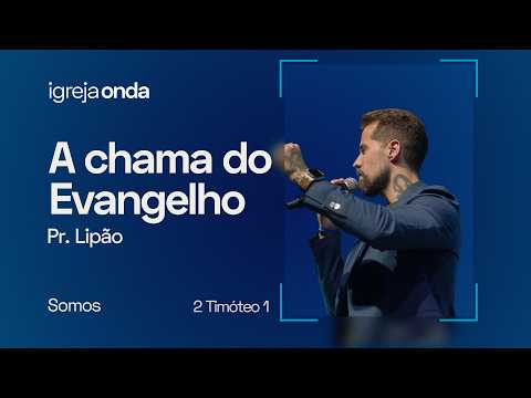 COMO MANTER SUA FÉ ACESA EM TEMPOS DIFÍCEIS | Pr. Lipão | SOMOS