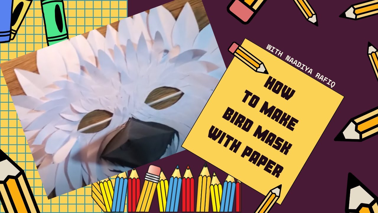 How to make a bird mask for beginners | Naadiya Mohamed Rafiq | 🐥🐦 ...