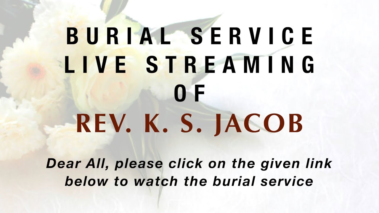 Rev. K. S. JACOB | BURIAL SERVICE LIVE STREAM - YouTube