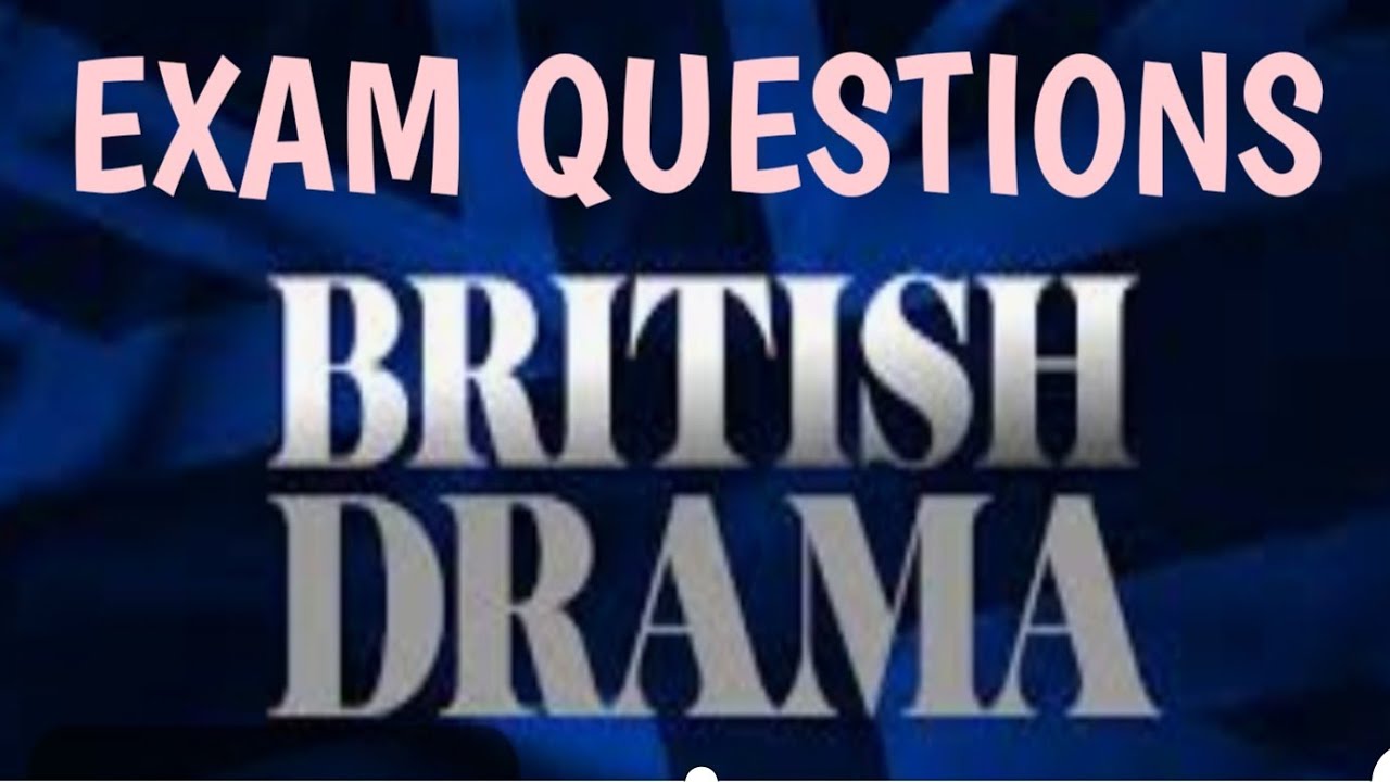 Meg 02 British Drama Exam Questions for June Tee 2024 - YouTube