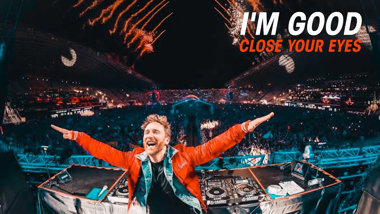 David Guetta vs Erick Ramos & Mitcry I'm Good vs Close Your Eyes ...