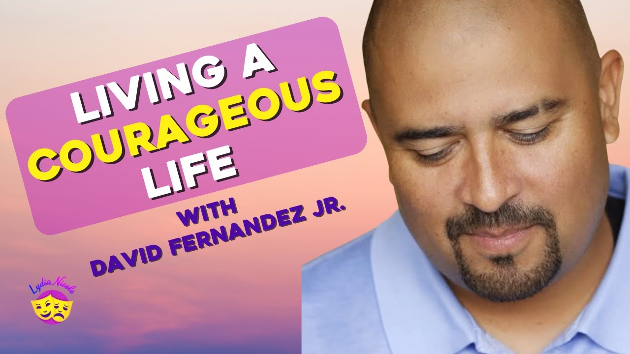 From Fear to Courage: An Inspiring Interview with Actor David Fernandez ...