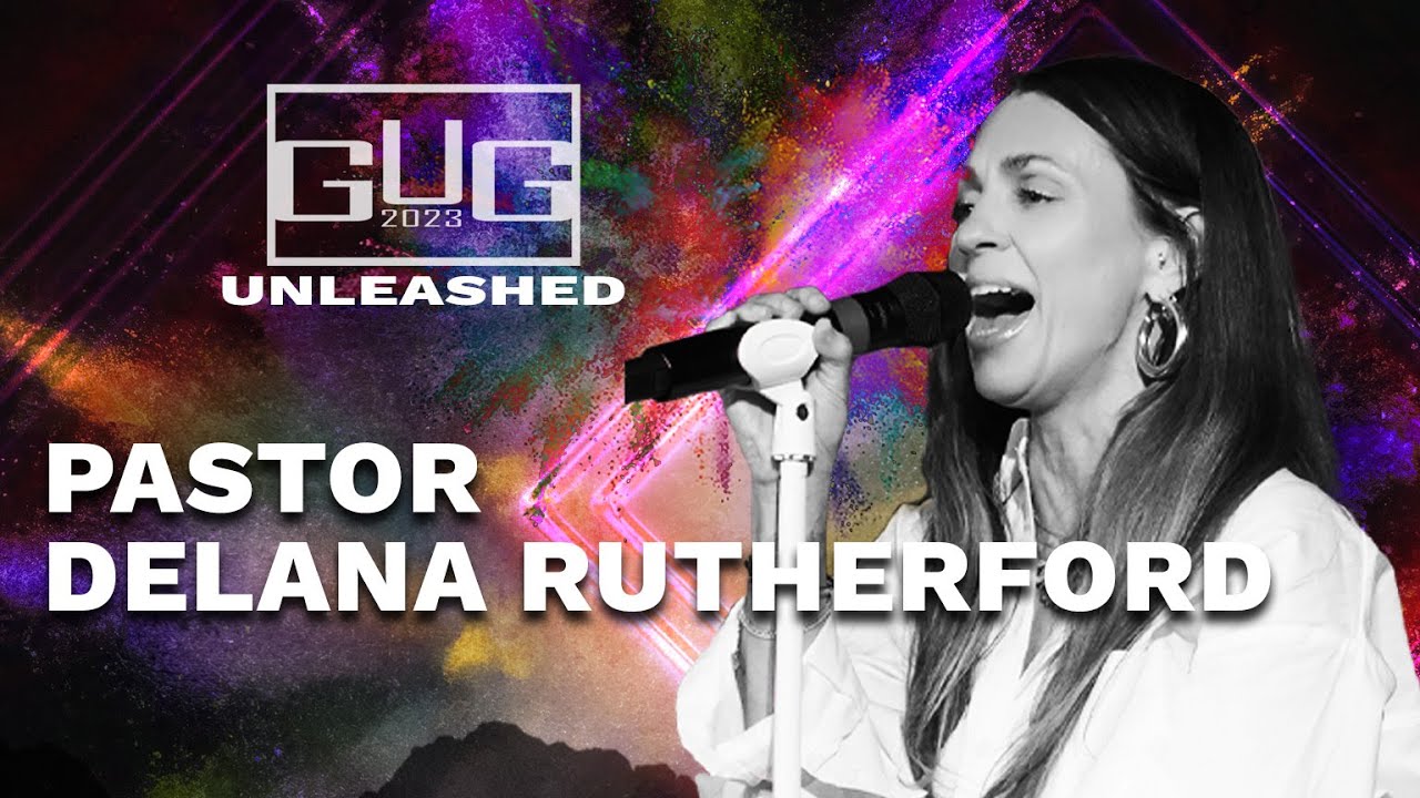 GUG 2023 | Pastor Delana Rutherford - YouTube